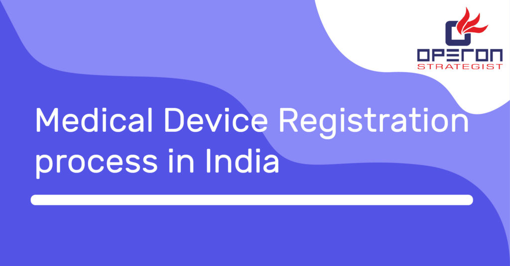 Medical Device Registration process in India - 188金宝搏网站靠谱吗